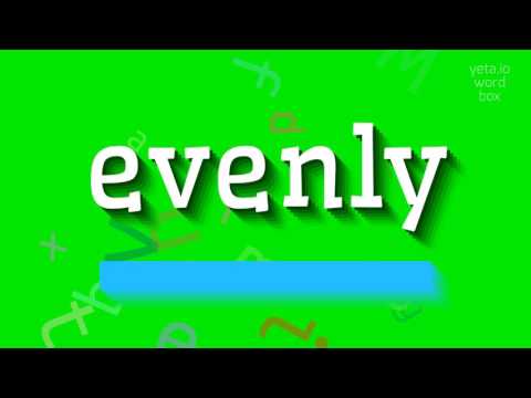 How to say "evenly"! (High Quality Voices)