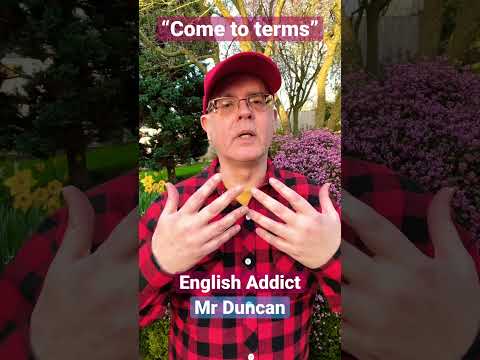 English phrase - “come to terms” what does it mean?
