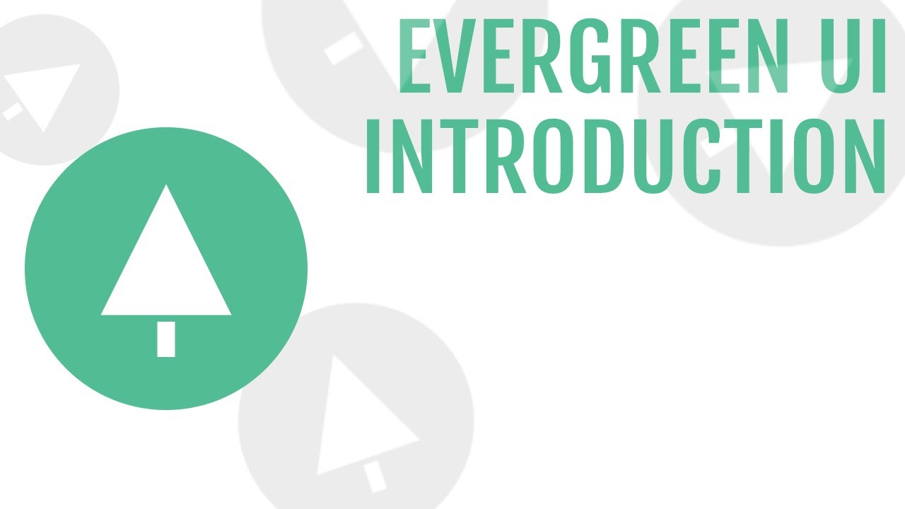 Evergreen UI Introduction