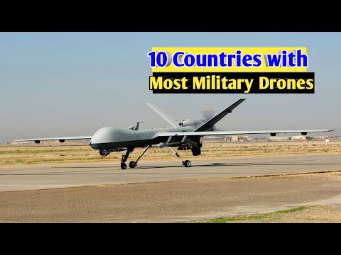 Top 10 Countries With Most Military Drones in the World