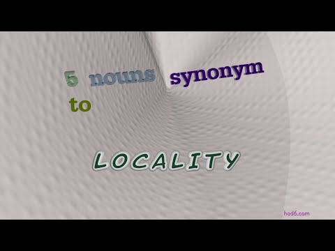 locality - 8 nouns which are synonym to locality (sentence examples)