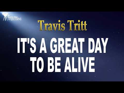 Travis Tritt - It's a Great Day to be Alive ( Lyrics )