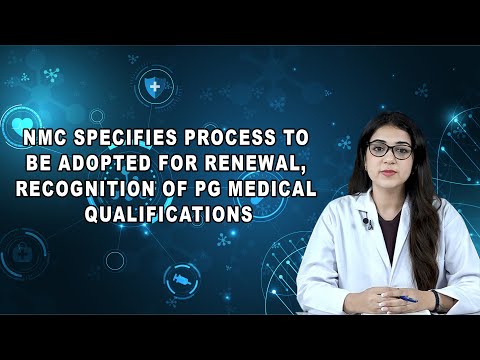 NMC Specifies Process To Be Adopted For Renewal, Recognition Of PG Medical Qualifications