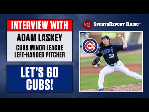 Adam Laskey (Cubs Minor League LHP) talks on Sports Report Radio