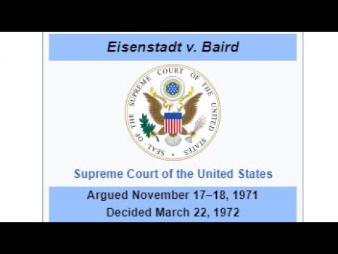Can unmarried couples use contraception? Eisenstadt v. Baird (1972)