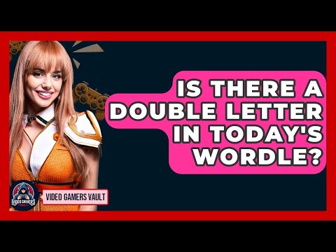 Is There a Double Letter in Today's Wordle? | Video Gamers Vault News