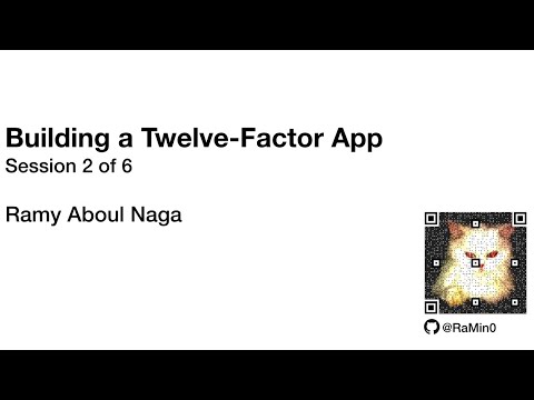 Building a Twelve-Factor App: Session 2 of 6