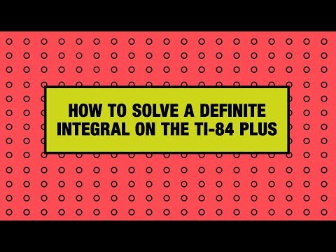 How to Find a Definite Integral on the TI-84 Plus Graphing Calculator