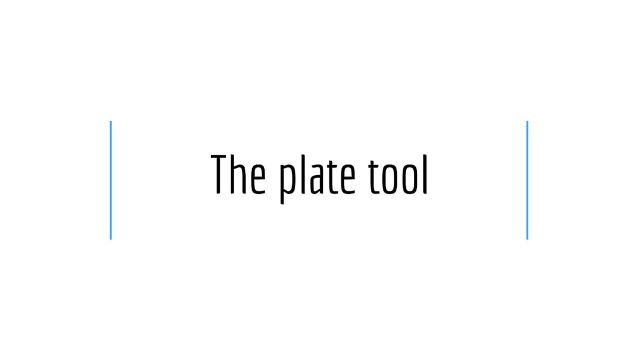 The Plate Tool