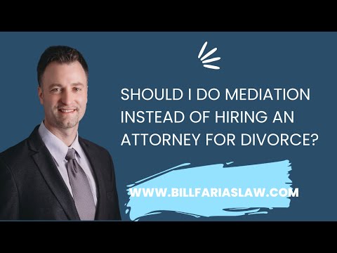 Should I do mediation instead of hiring an attorney for divorce?
