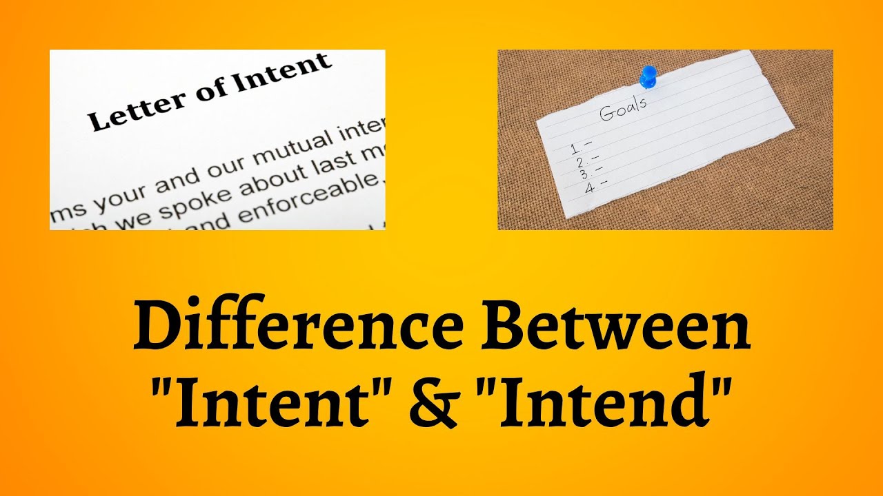 Difference Between Intent and Intend | Intent vs. Intend - Who Will Emerge Victorious?