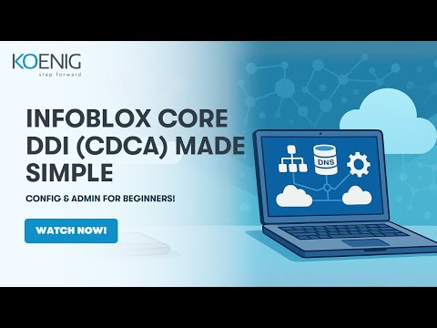 Infoblox Core DDI (CDCA) Made Simple: Config & Admin for Beginners!