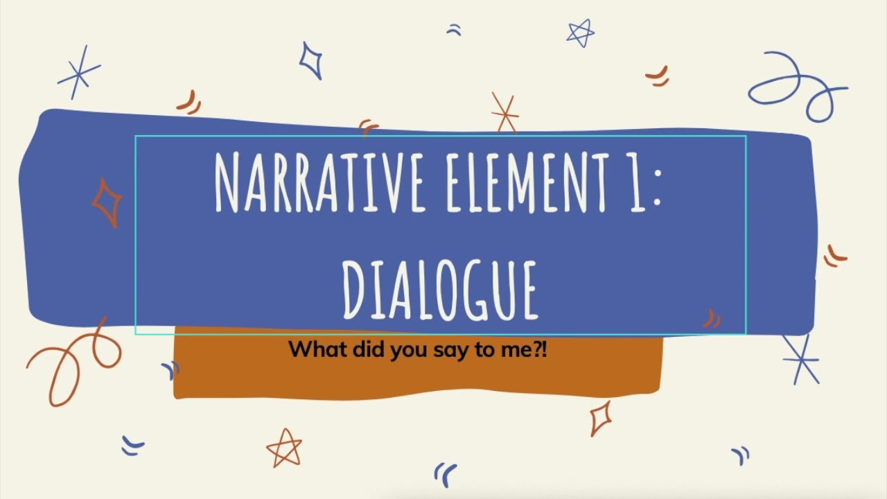 Narrative Writing Element 1: Dialogue