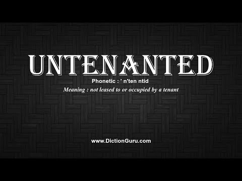 How to Pronounce untenanted with Meaning, Phonetic, Synonyms and Sentence Examples