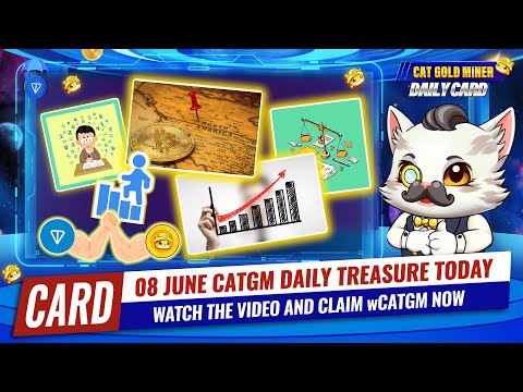 08 June CATGM Daily Treasure Today⚡️CAT GOLD MINER OFFICIAL