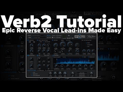 Verb2 Tutorial: Epic Reverse Vocal Lead-ins Made Easy