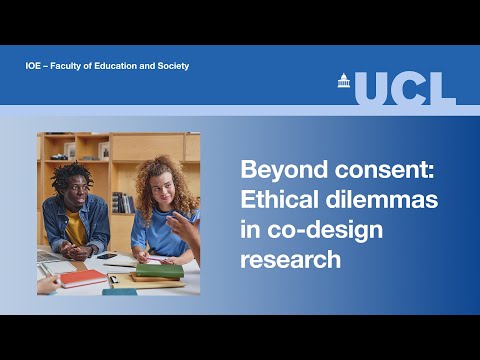 Beyond consent: Ethical dilemmas in co-design research | UCL IOE