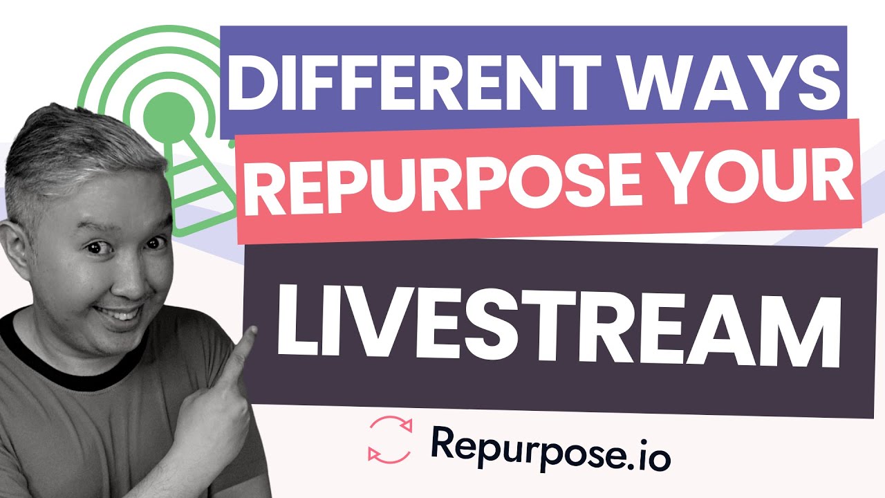 How to Repurpose Your Livestream - Fantastic Creative Methods Inside!