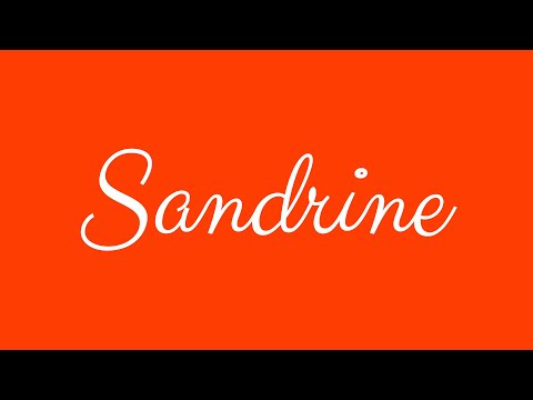 Learn how to Sign the Name Sandrine Stylishly in Cursive Writing