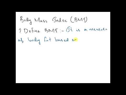 Define Body Mass Index (BMI): Body Mass Index (BMI) is a measure of body fat based on an individual…