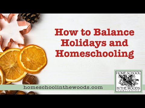 How To Balance Holidays and Homeschooling