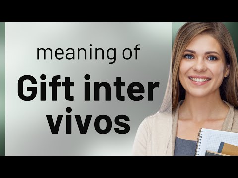 Understanding "Gift Inter Vivos" in English