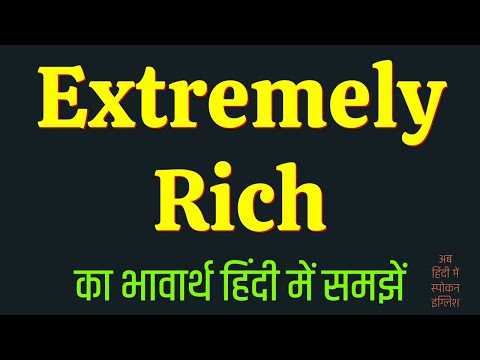 Extremely Rich Meaning In Hindi