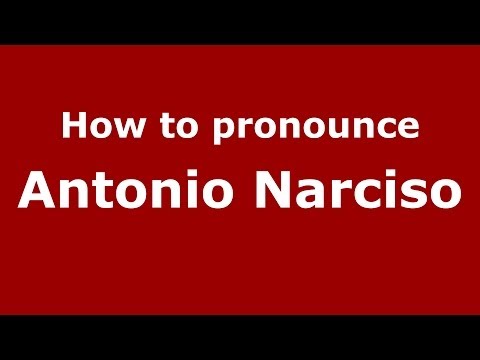 How to pronounce Antonio Narciso (Italian/Italy) - PronounceNames.com