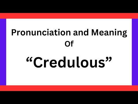 How To Pronounce Credulous? | What Is The Meaning Of Credulous?