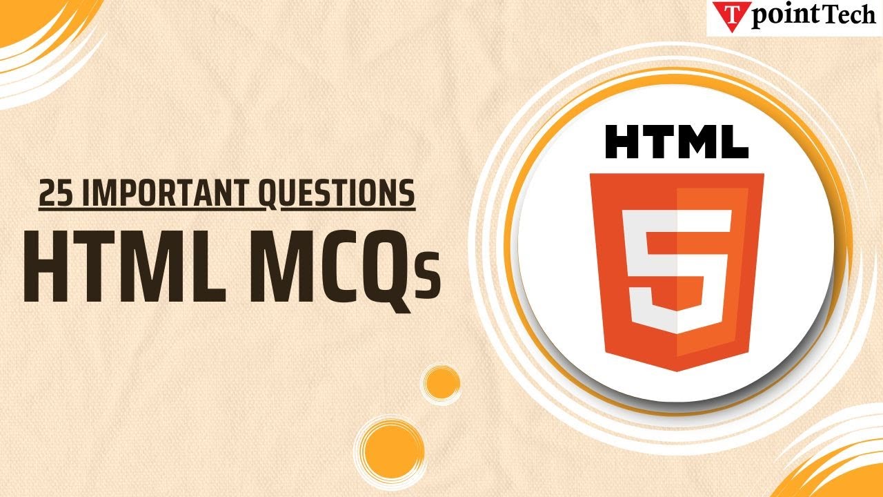 HTML MCQs | Top 20+ HTML Questions & Answer | Tpoint Tech