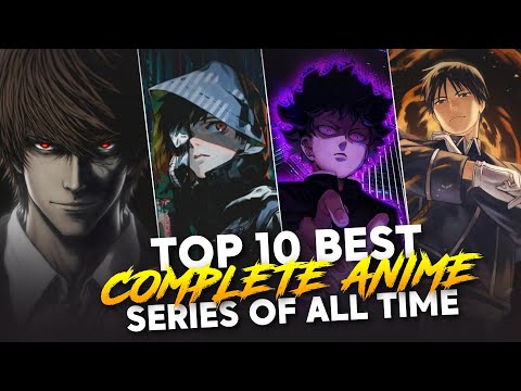 Top 10 Best Completed Anime Series Of All Time - Must-Watch Masterpieces