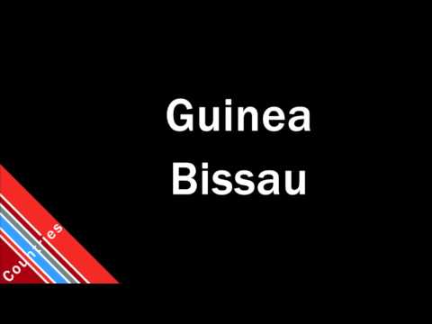 How to Pronounce Guinea Bissau