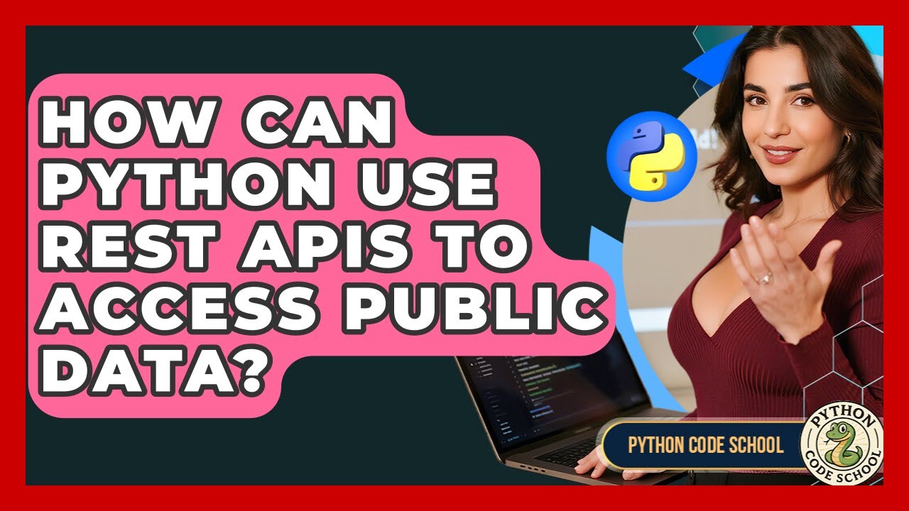 How Can Python Use REST APIs To Access Public Data? - Python Code School