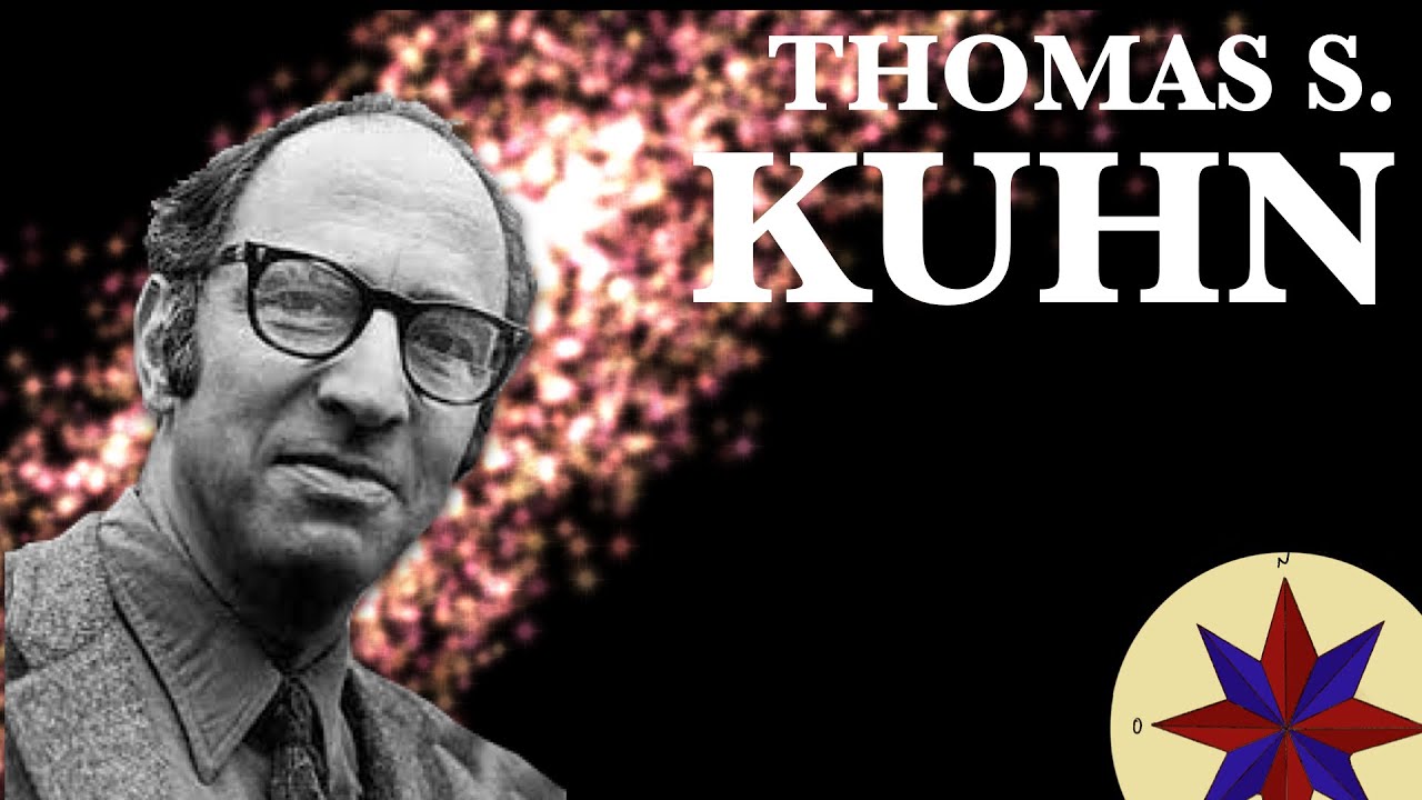 Thomas S. Kuhn and the Structure of Scientific Revolutions - 20th Century Philosophy