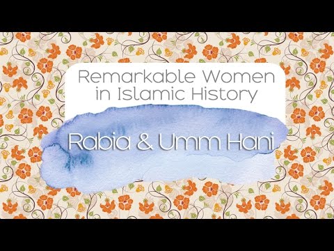 Remarkable Women in Islamic History: Rabia & Umm Hani | Dr. Shabir Ally