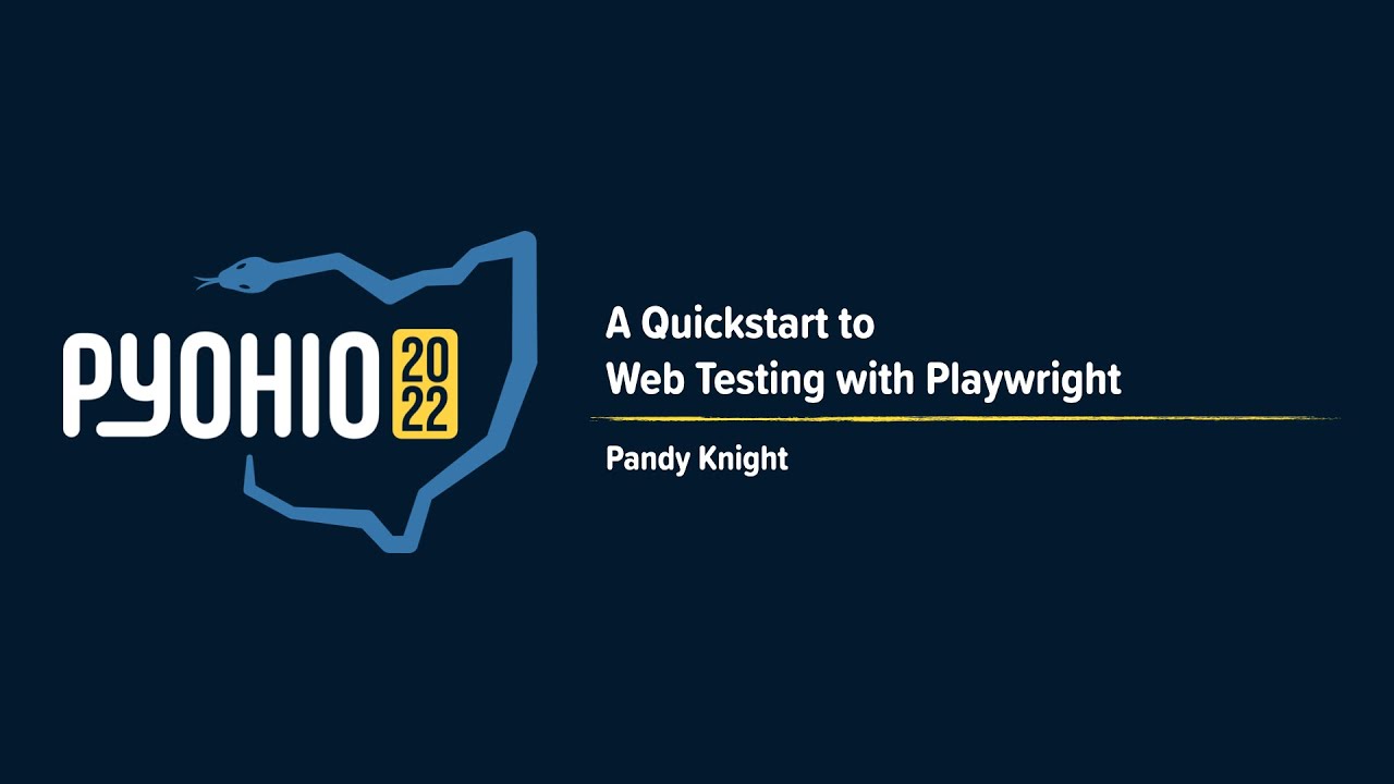 A Quickstart to Web Testing with Playwright [PyOhio 2022]