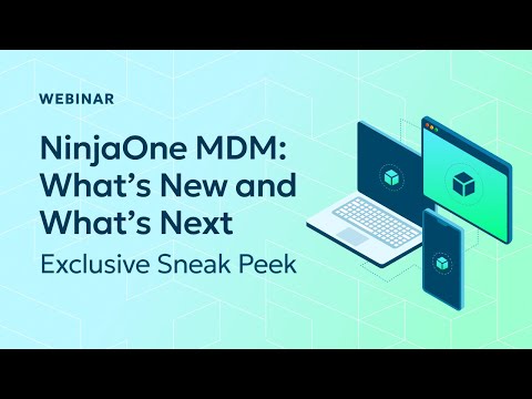 NinjaOne Mobile Device Management (MDM): What’s New and What’s Next