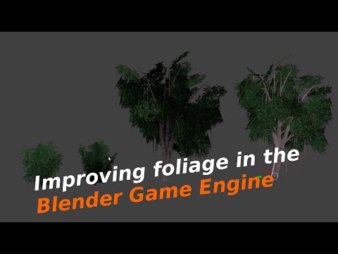 Improving foliage in the blender game engine - BGE Tutorial