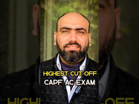 Highest Cut-off in CAPF AC | UPSC CAPF AC EXAM | CAPF AC 2024 Cut-off #capf #upsc #cutoff #study