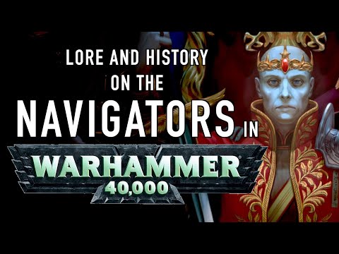 40 Facts and Lore on the Navigators in Warhammer 40K