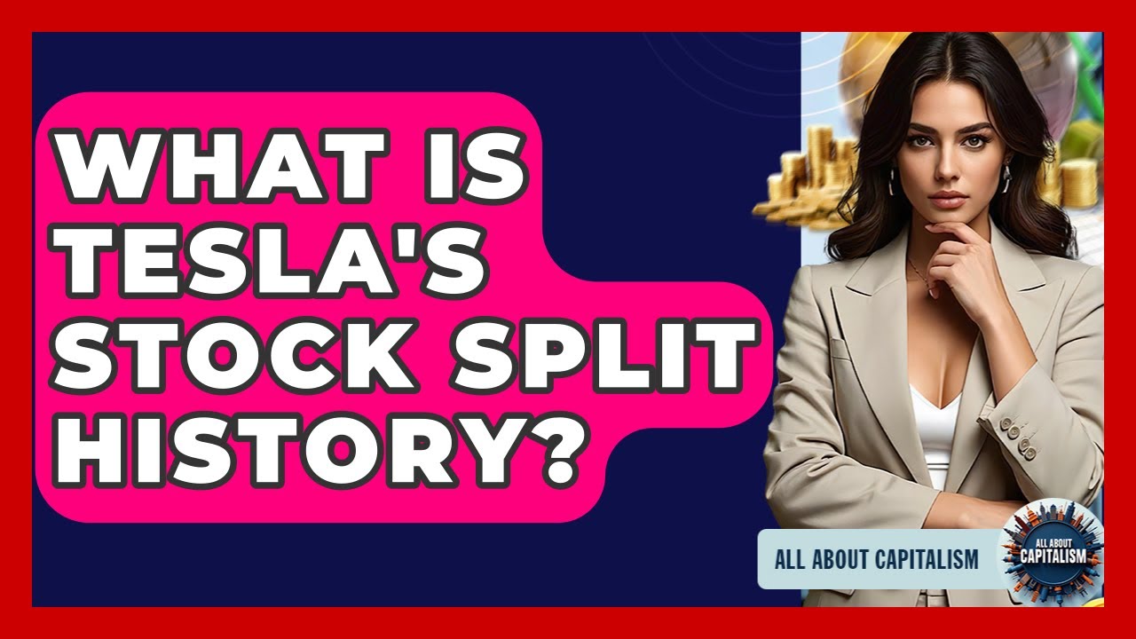 What Is Tesla's Stock Split History? - All About Capitalism