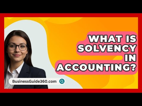 What Is Solvency In Accounting? - BusinessGuide360.com