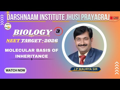 MOLECULAR BASIS OF INHERITANCE by J.P MAURYA SIR ( LEC-3)