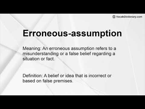 Erroneous-assumption Meaning