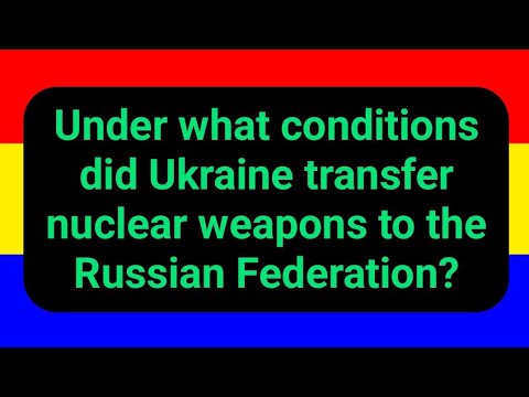 Under what conditions did Ukraine transfer nuclear weapons to the Russian Federation?