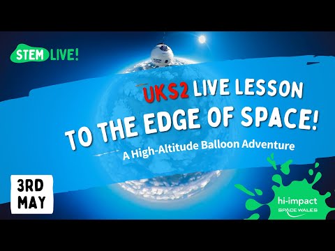 FREE LIVE LESSON! 'To the Edge of Space!' - A High-Altitude Balloon Adventure