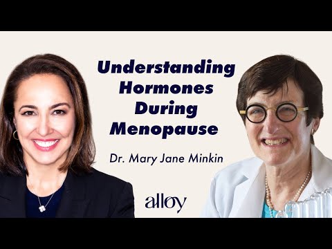 Understanding Hormones During Menopause | Dr. Mary Jane Minkin