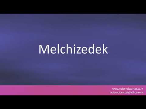 How to pronounce "Melchizedek". (King and Priest of Salem)