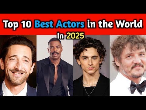 Top 10 Best Actors In The World 2025 | Most Popular & Award-Winning Actors