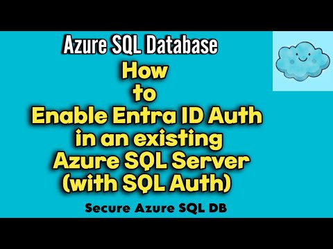 How to Enable Entra ID Authentication in an Existing Azure SQL Server (with SQL auth) | Entra Login